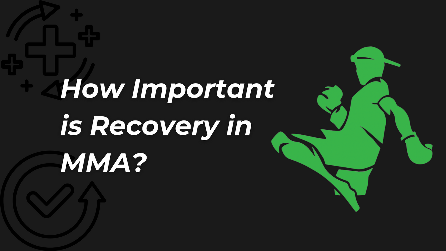How Important is Recovery for MMA?